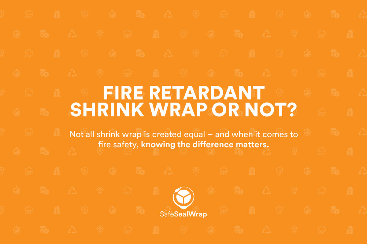 Fire Retardant vs Non-Fire Retardant Shrink Wrap: What’s the Difference ...